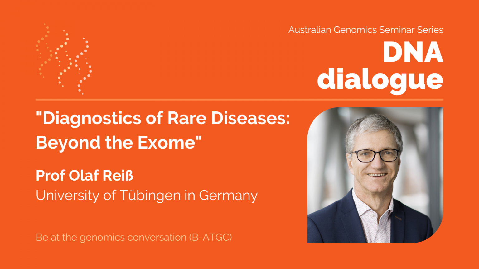 DNA dialogue seminar series - Prof Olaf Reiß — Australian Genomics