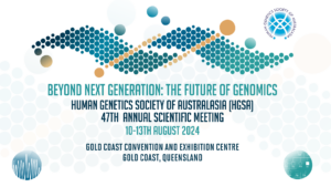 47th Human Genetics Society of Australasia (HGSA) Annual Scientific ...